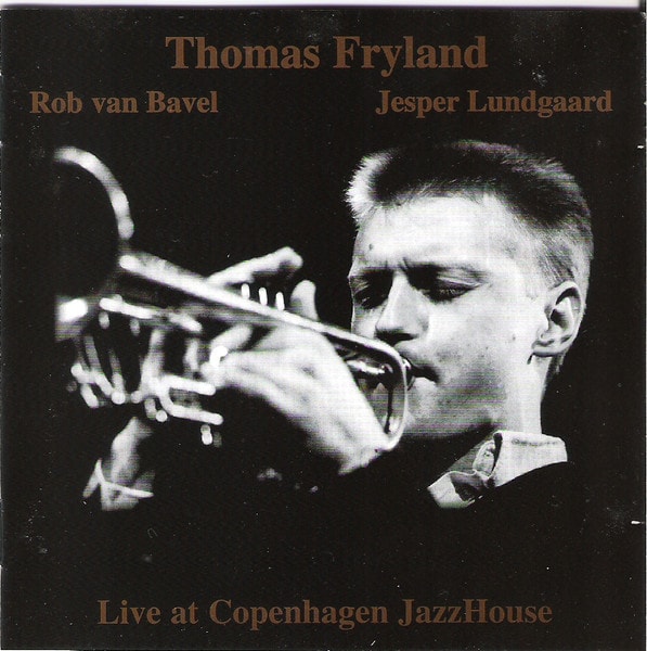 Thomas Fryland, Rob Van Bavel, Jesper Lundgaard – Live At Copenhagen ...